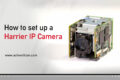 Active Silicon | News | Harrier IP camera tutorial video